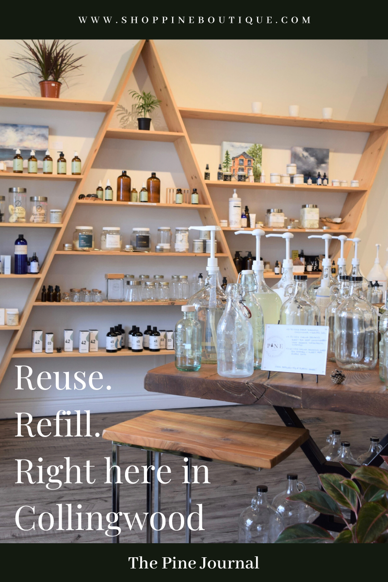 Reuse. Refill. Right here in Collingwood.– Pine Eco + Refillery